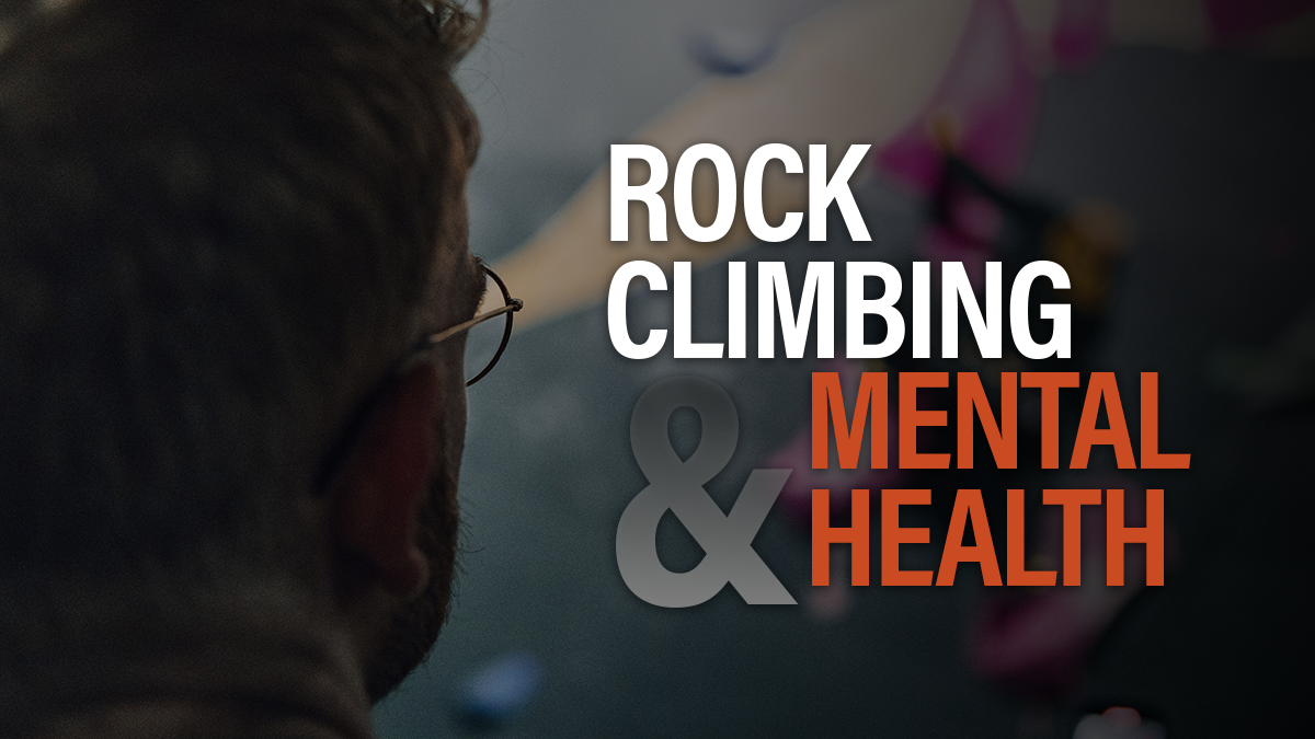 Rock Climbing and Mental Health - Method Climbing